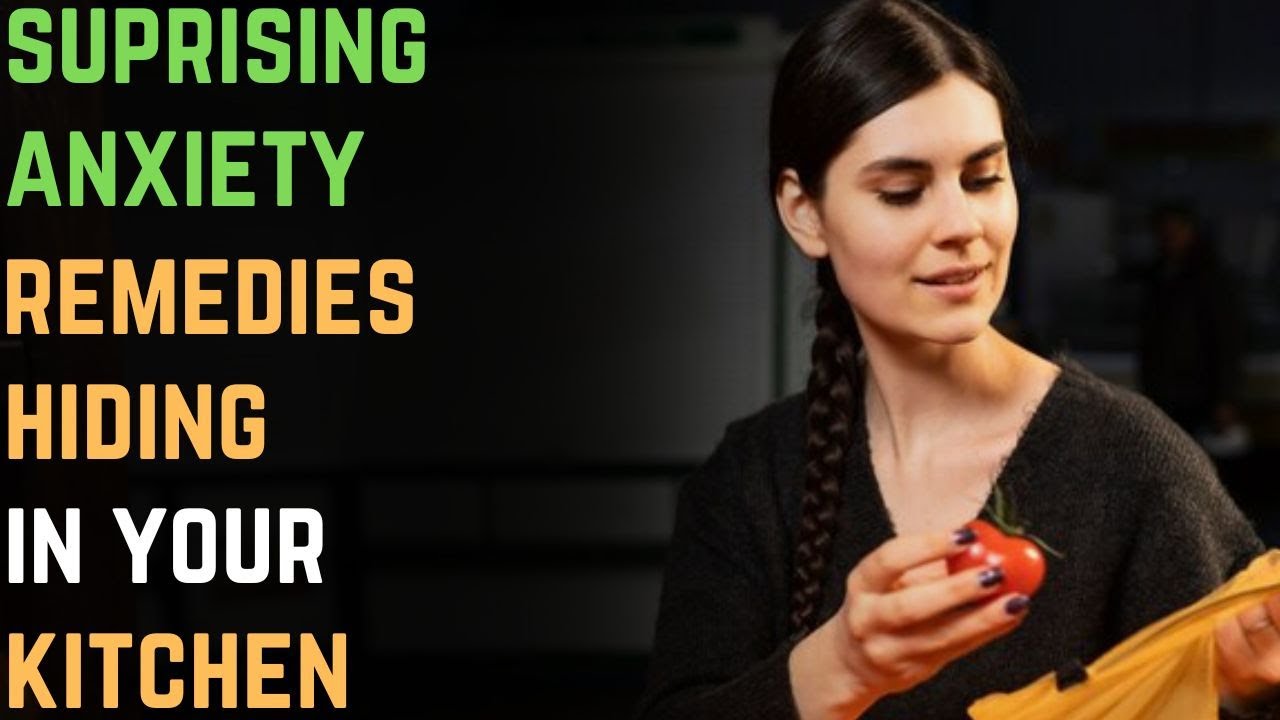Surprising Anxiety Remedies Hiding in Your Kitchen | GAD | Anxiety ...
