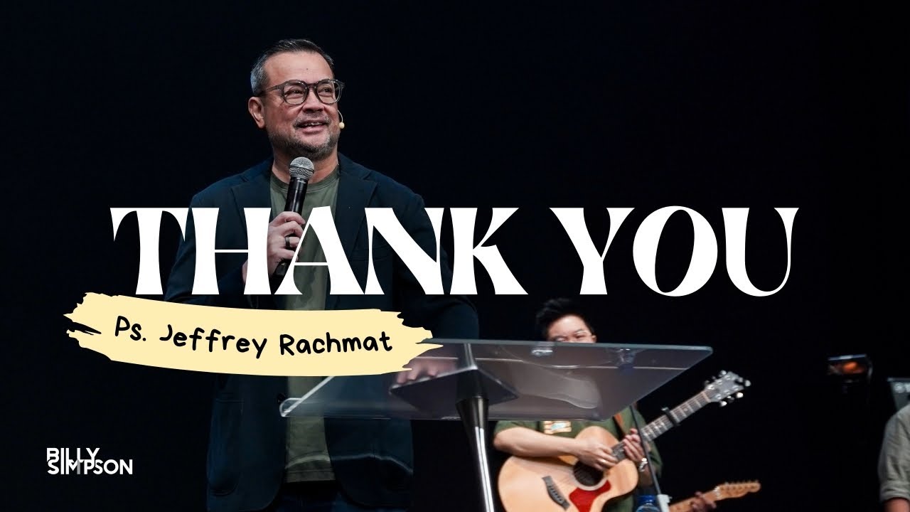 Thank You Ps. Jeffrey Rachmat - YouTube