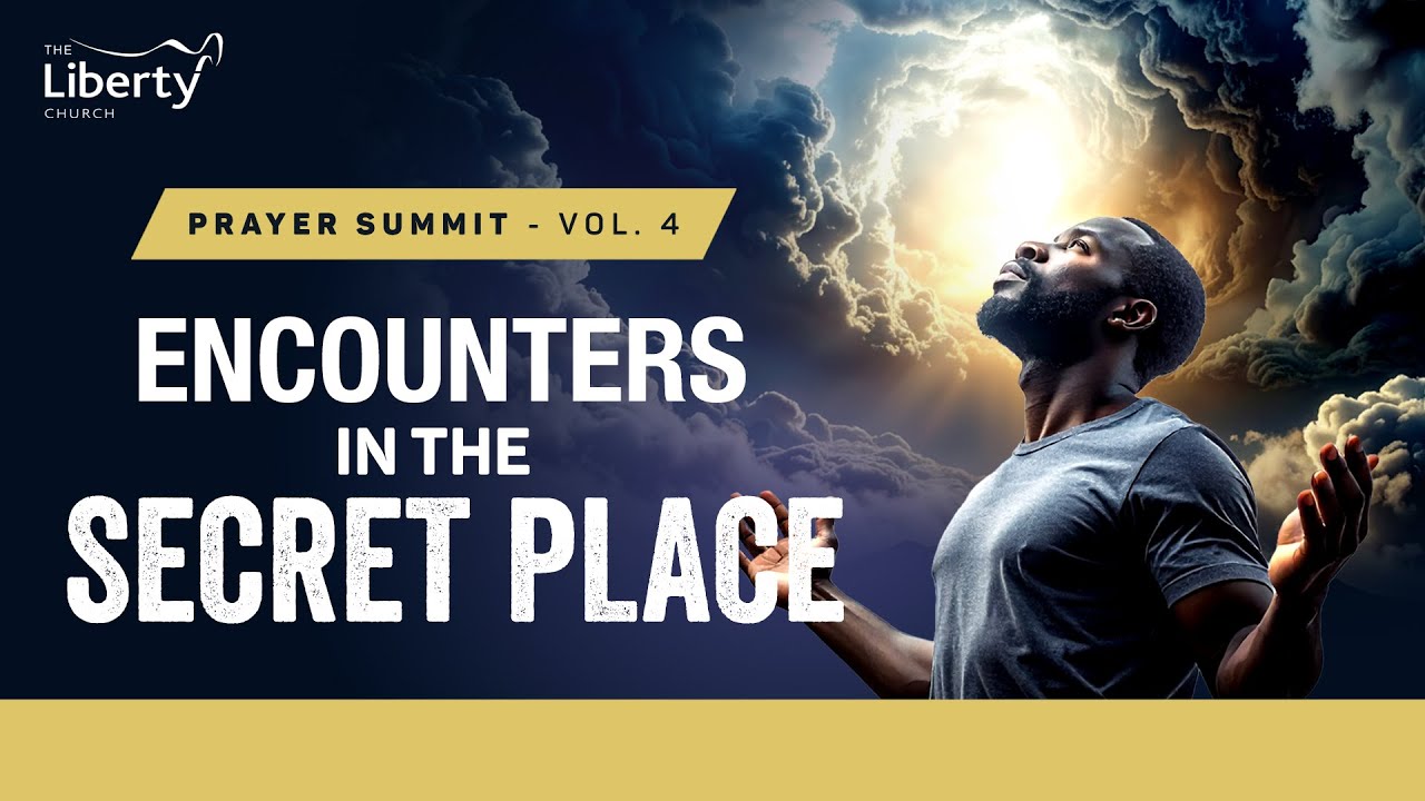 Prayer Summit Vol. 4 | The Liberty Church Global - YouTube
