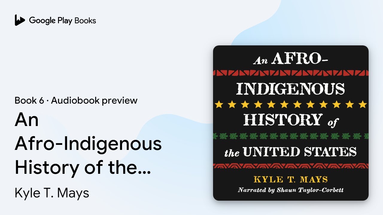 An Afro-Indigenous History of the United… Book 6 by Kyle T. Mays ...