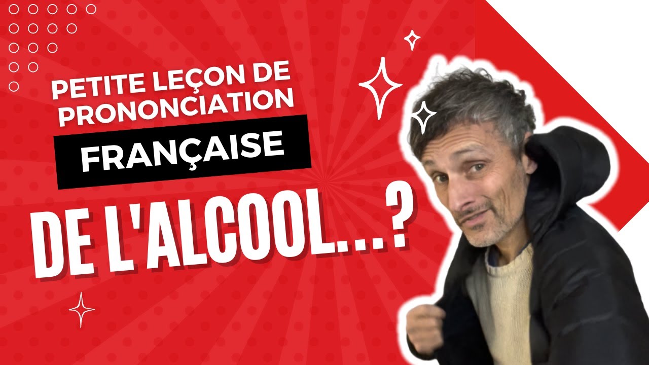 de l'alcool... ? Leçon de prononciation francaise #coursdefrancais ...