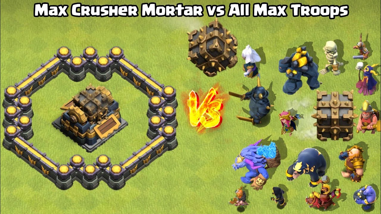 Which Troop can Defeat New Max Crusher Mortar + Wall (Clash of Clans ...