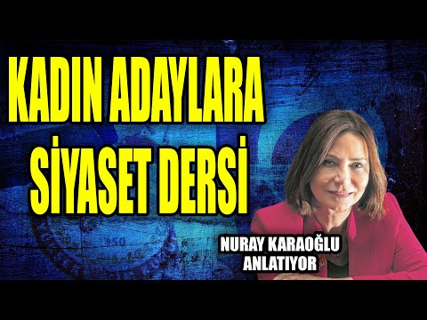 CANLI Kadın Adaylara Siyaset Dersi | Nuray Karaoğlu anlatıyor