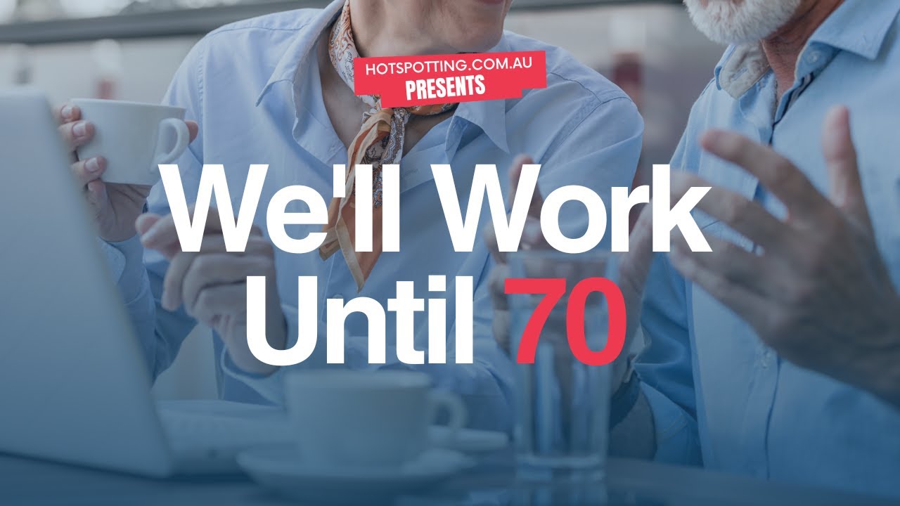 We'll Work Until 70 - YouTube