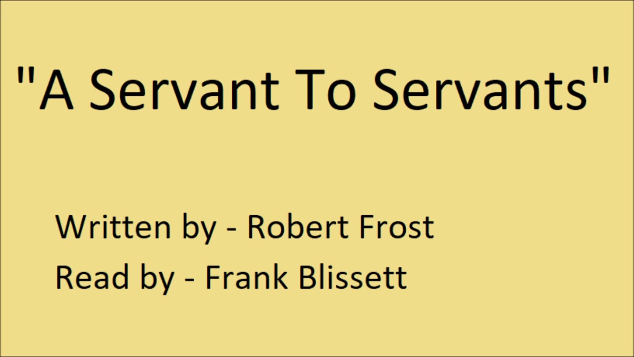 "A Servant To Servants" by Robert Frost - YouTube