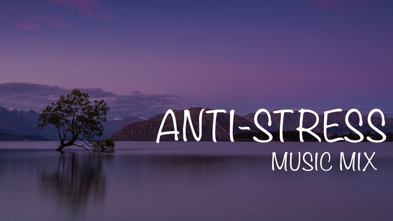 Anti-stress Music Compilation ️ Relieve stress fast! - YouTube