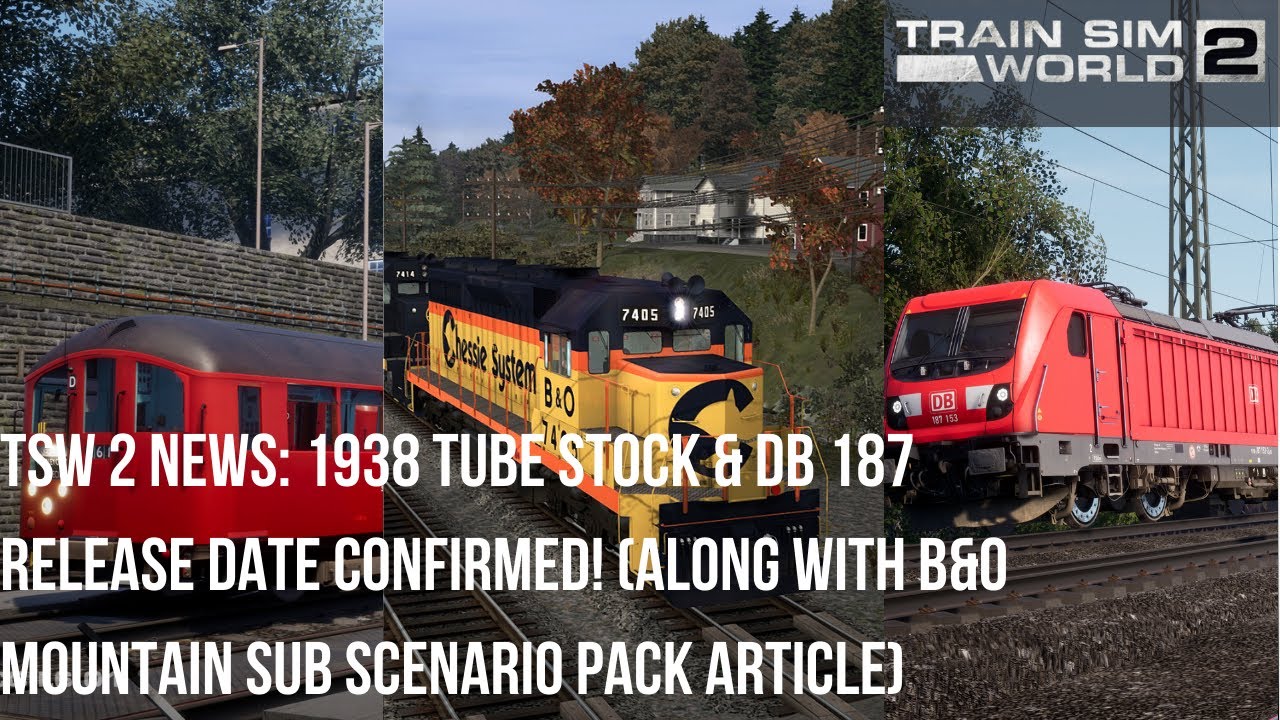 TSW 2 News: 1938 tube stock & DB BR 187 RELEASE DATE!!! Along with B&O ...