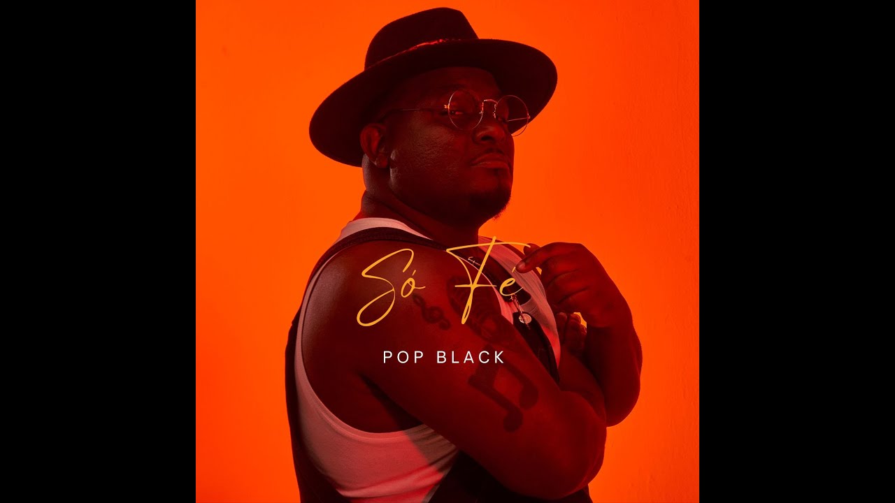Pop Black - Só Fé (Video Clipe Oficial) - YouTube