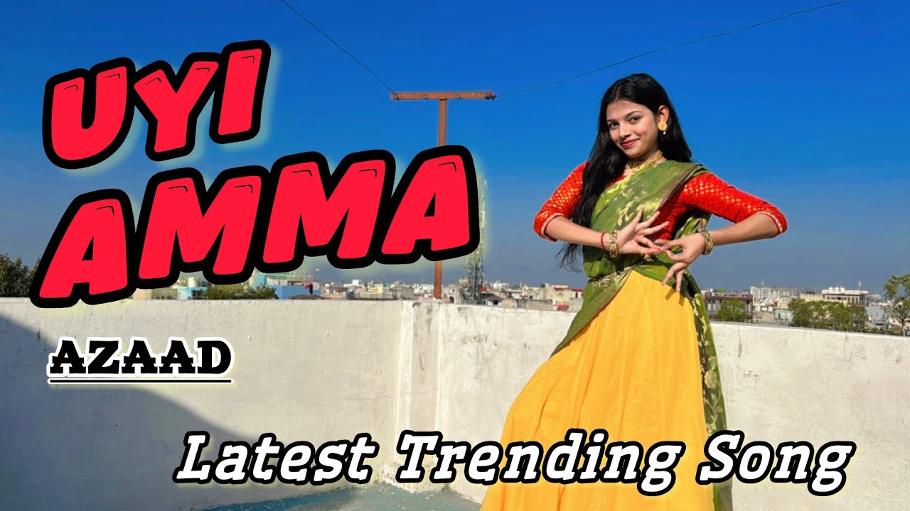 Uyi Aamma - Azaad | Dance Video By Anushka | Rasha Thadani | Madhubanti ...