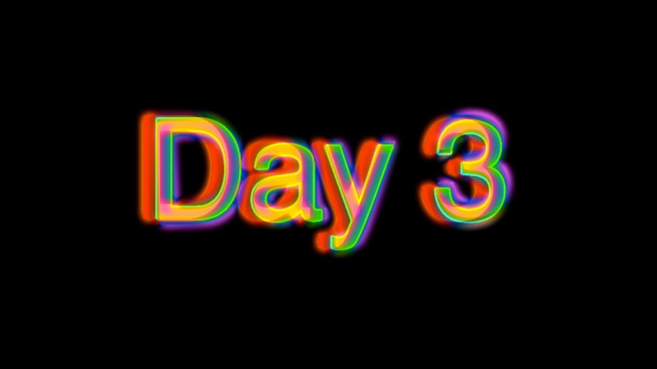 day 3 - YouTube