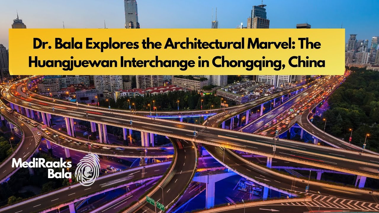 Doctor Bala Explores the Architectural Marvel The Huangjuewan Interchange in Chongqing, China ...