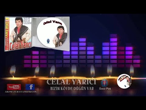 Celal Yarıcı - Bizim Köyde Düğün Var - Nostalji Hit Olmuş Eski Türkülerimiz