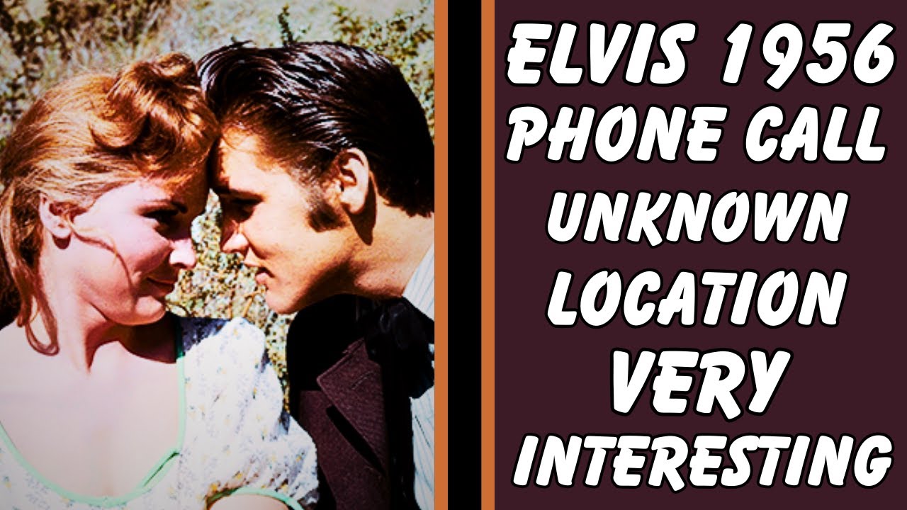 👑🎬ELVIS 56 PHONE CALL *VERY INTERESTING* UNKNOWN LOCATION👑🎬 - YouTube