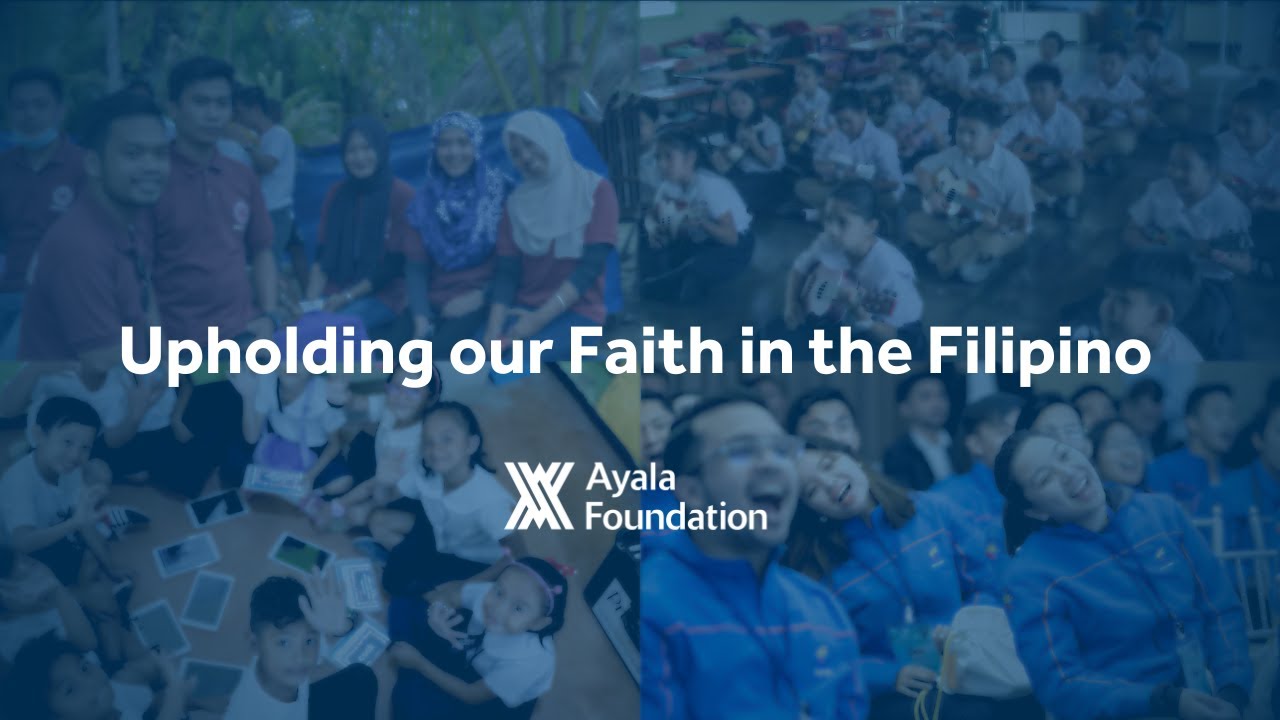 Ayala Foundation | Upholding our Faith in the Filipino - YouTube