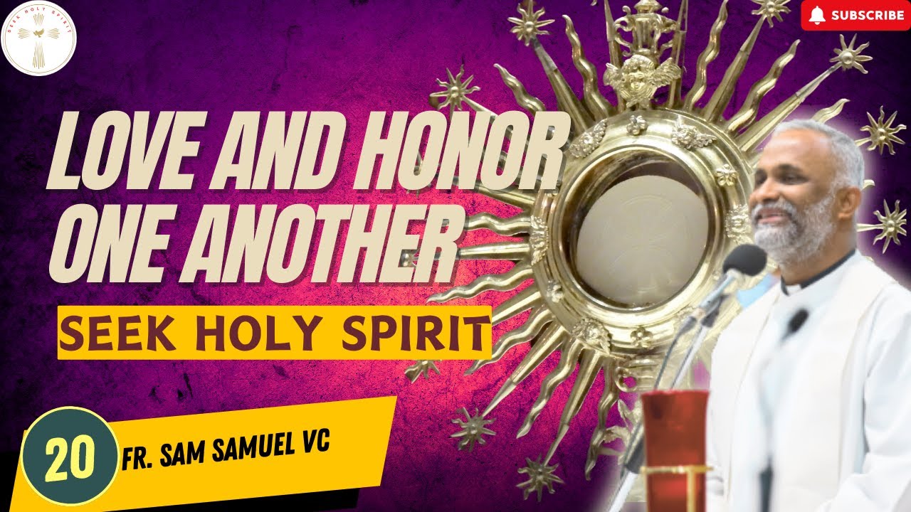 Day 20: Love and Honor One Another | Seek Holy Spirit (Fr. Sam Samuel ...