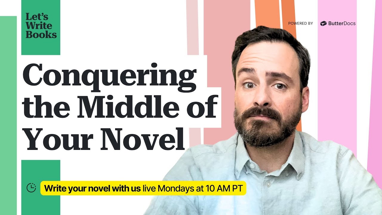 Conquering the Middle of Your Novel - Let's Write Books - YouTube