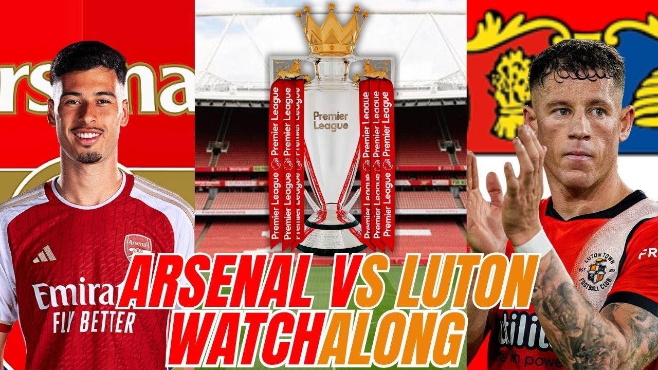 Arsenal vs Luton Live Watch Along - YouTube