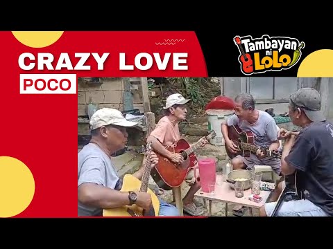 Crazy Love (Poco) Cover by Tambayan Ni Lolo - YouTube