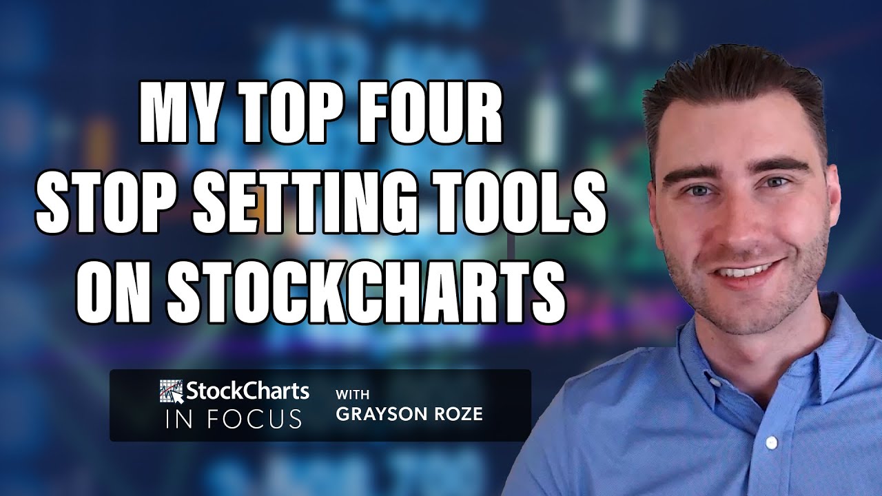 My Top 4 Stop Setting Tools On StockCharts | Grayson Roze | StockCharts ...