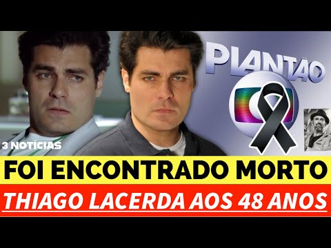 LUT0 ARTISTA FOI ENCONTRADO SEM VIDA CONFIRMADO NA GLOBO, THIAGO LACERDA DA NOVELA POR VOCÊ 48 ANOS…