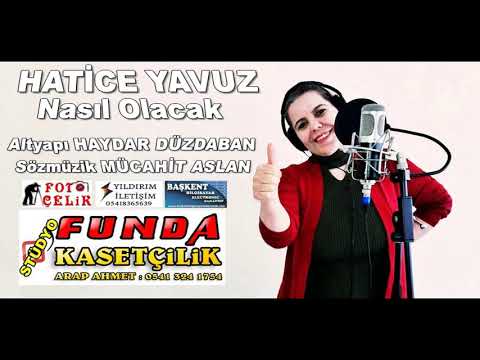 HATİCE YAVUZ Nasıl Olacak 2019 FUNDA KASETCİLİK