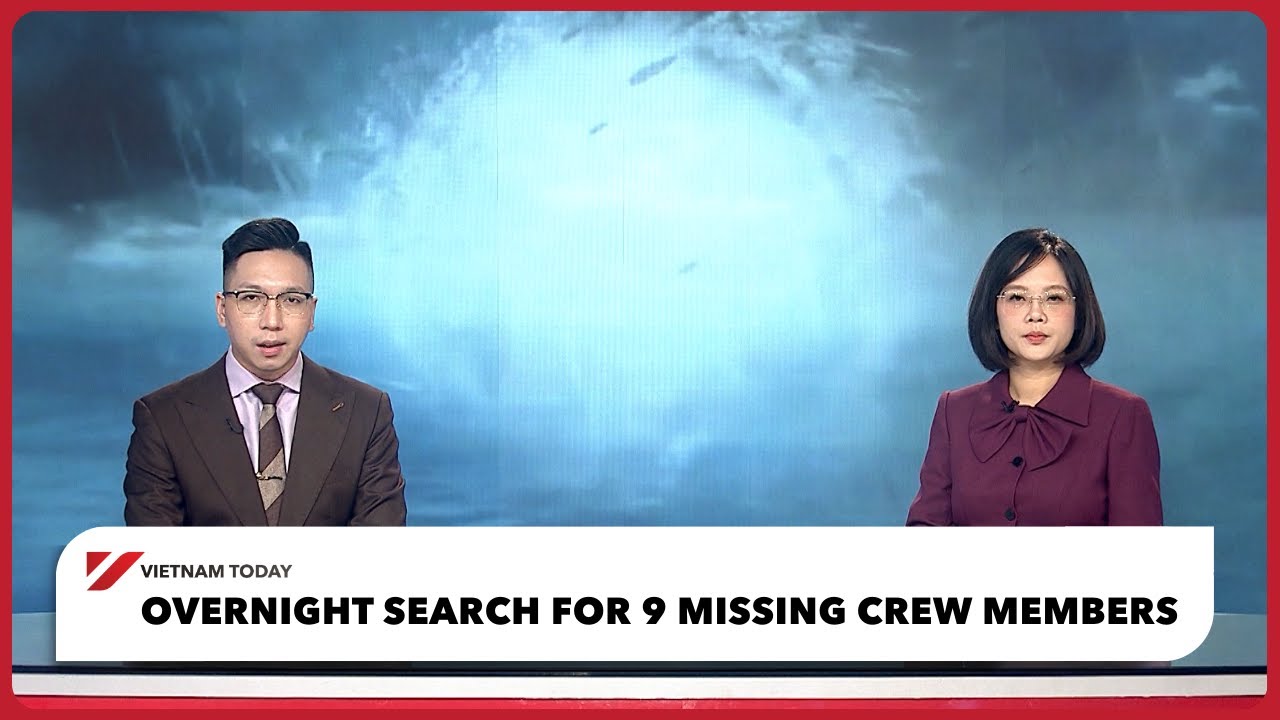 Overnight search for 9 missing crew members | Vietnam Today - YouTube