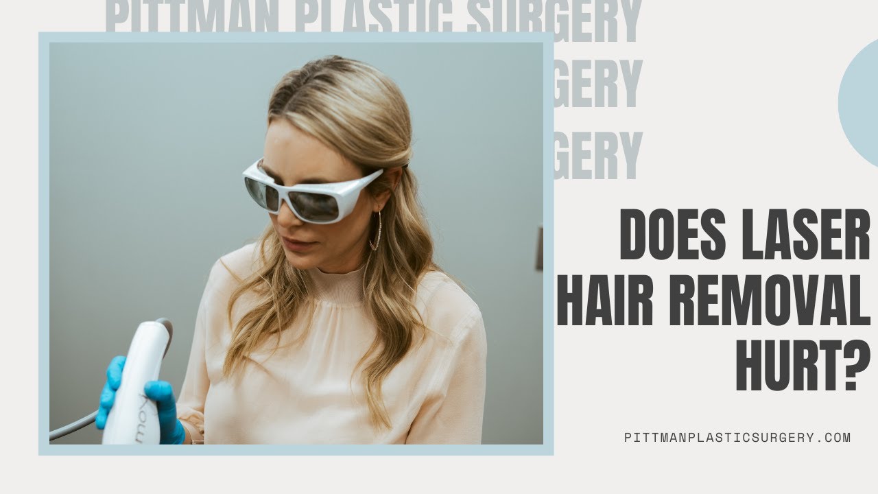 Does Laser Hair Removal Hurt? - Pittman Plastic Surgery - YouTube