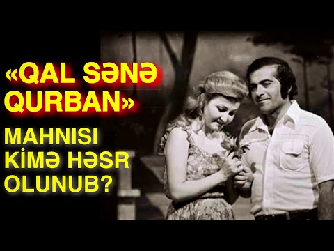 QAL SƏNƏ QURBAN MAHNISININ ONA YAZILDIĞINI FİKİRLƏŞİRDİ, AMMA...  \