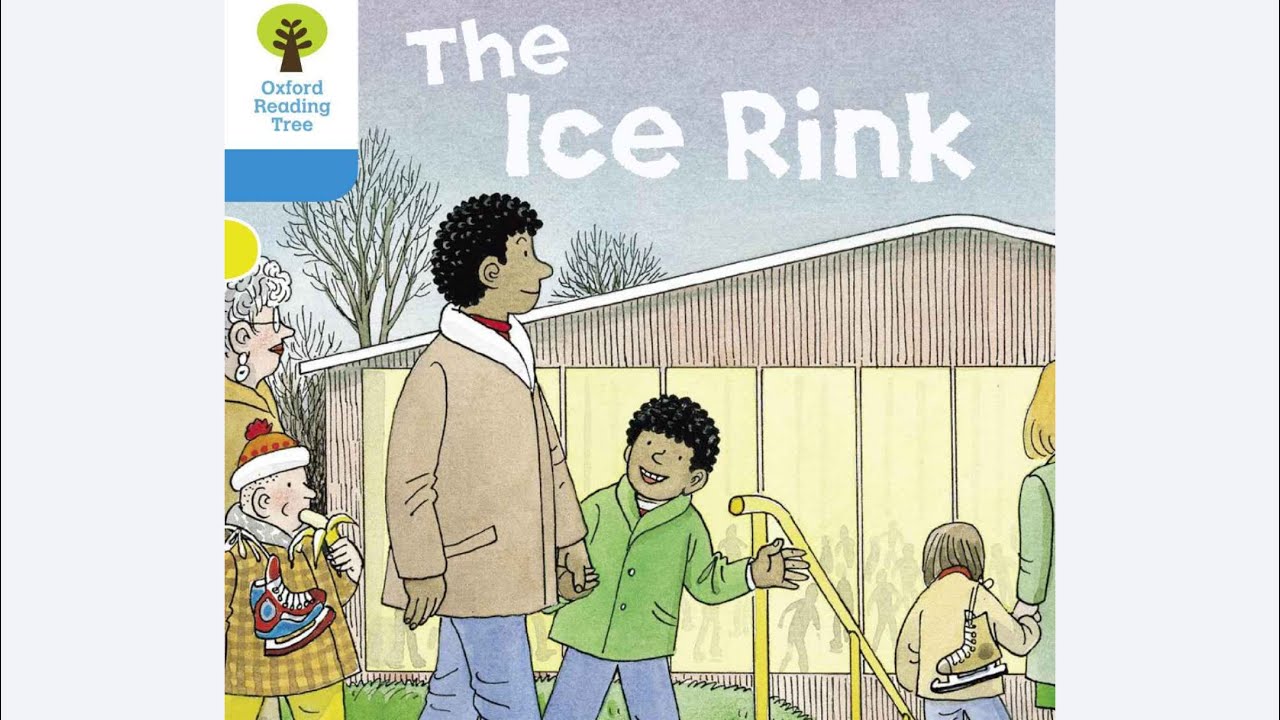 ORT LV3 Oxford reading tree read aloud- The ice rink - YouTube