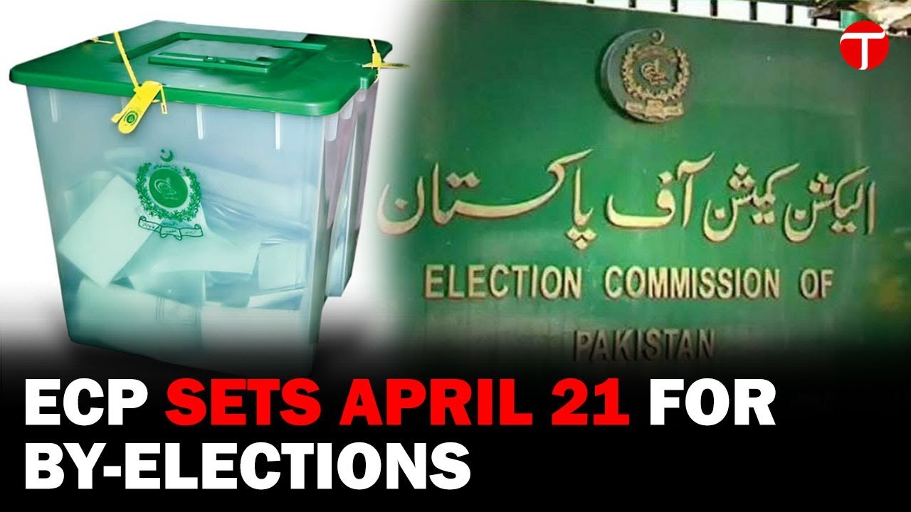 Election Commission of Pakistan Sets By-Election Date for April 21 ...