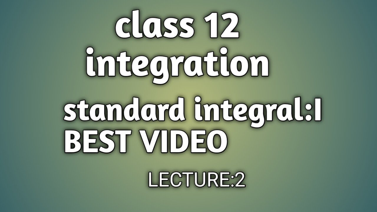INTEGRATION Class:12##standard integral:I - YouTube