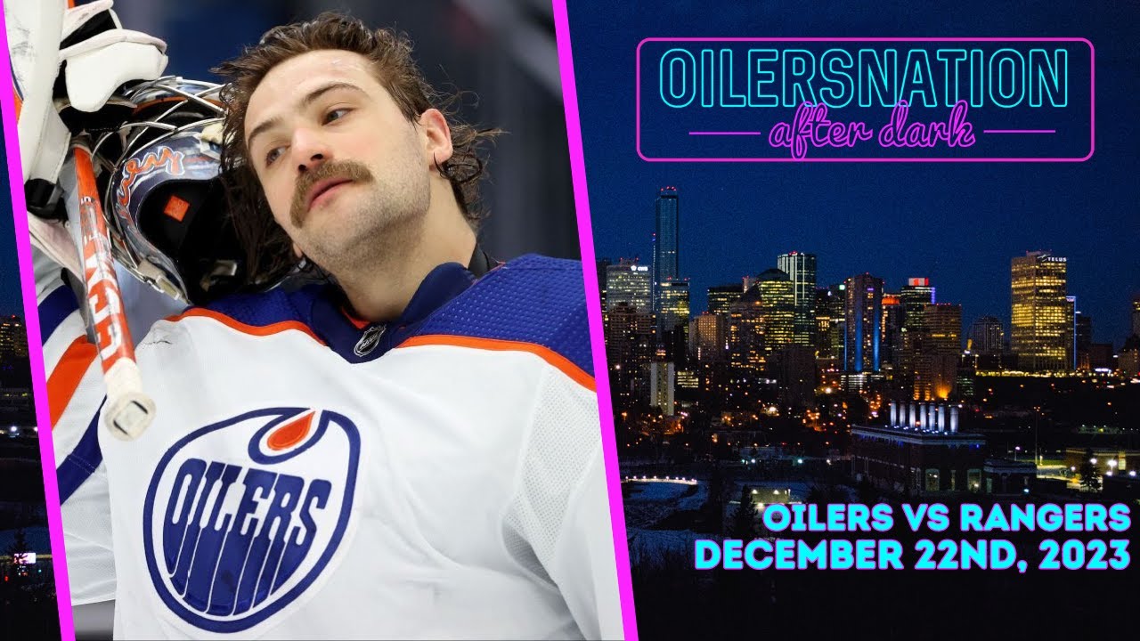 Recapping Rangers vs. Oilers | Oilersnation After Dark - December 22nd ...