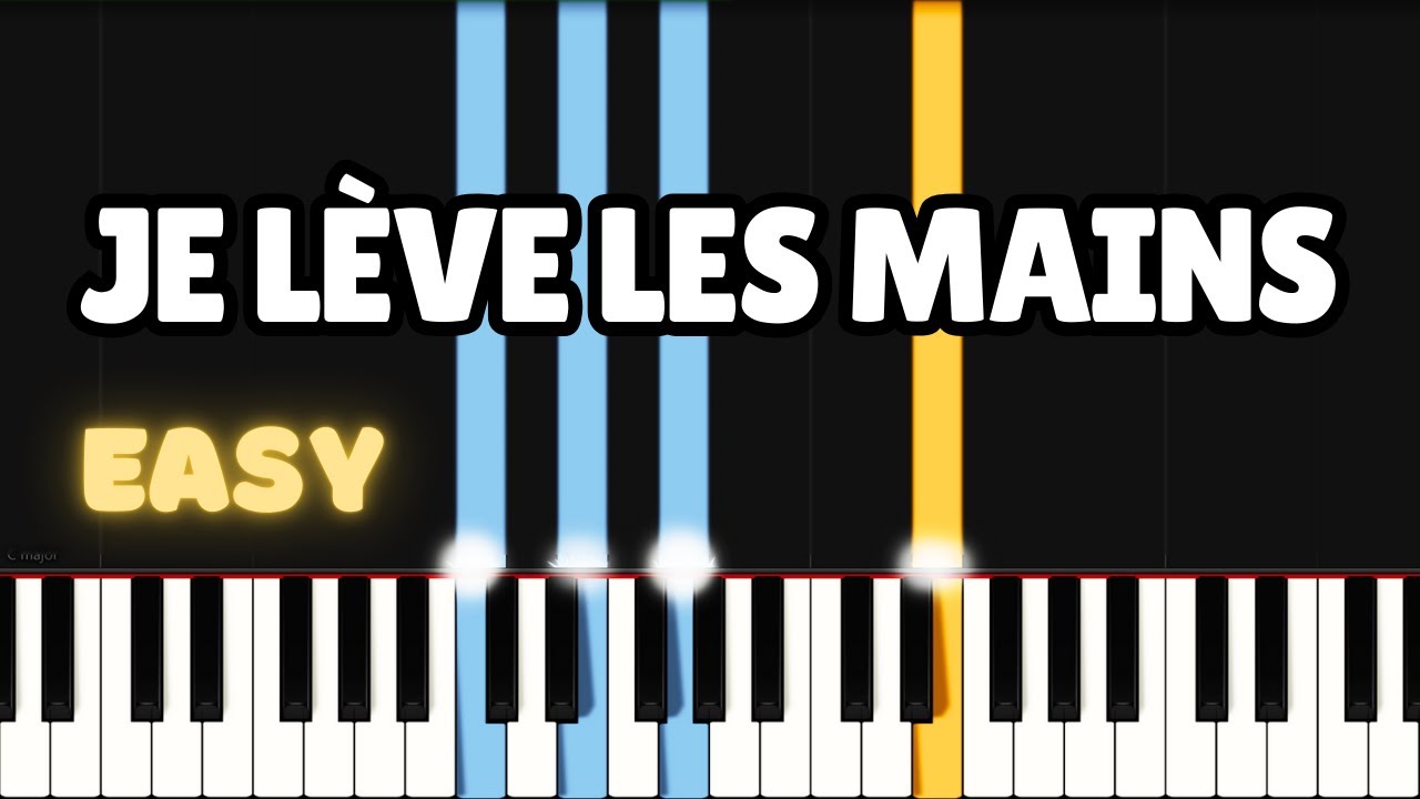 Je Lève Les Mains Pour T'adorer | EASY PIANO TUTORIAL BY Extreme Midi ...