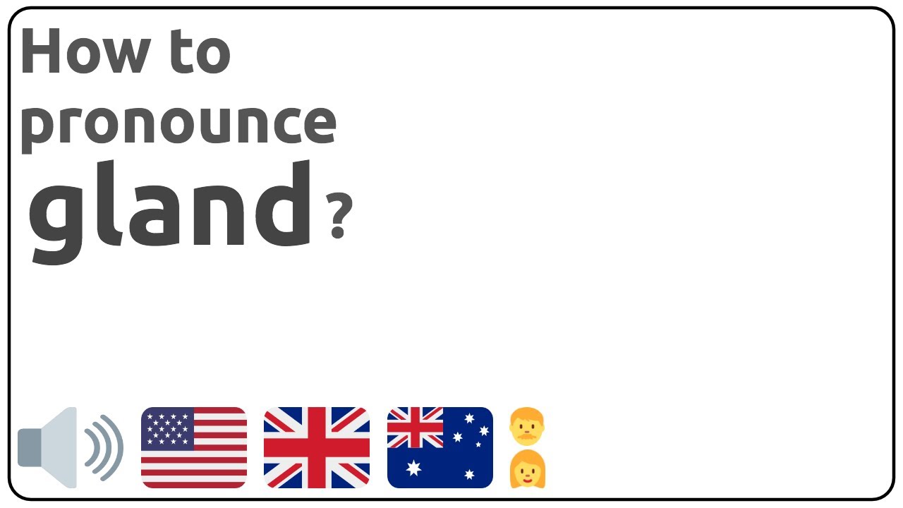 How to pronounce gland in english? - YouTube