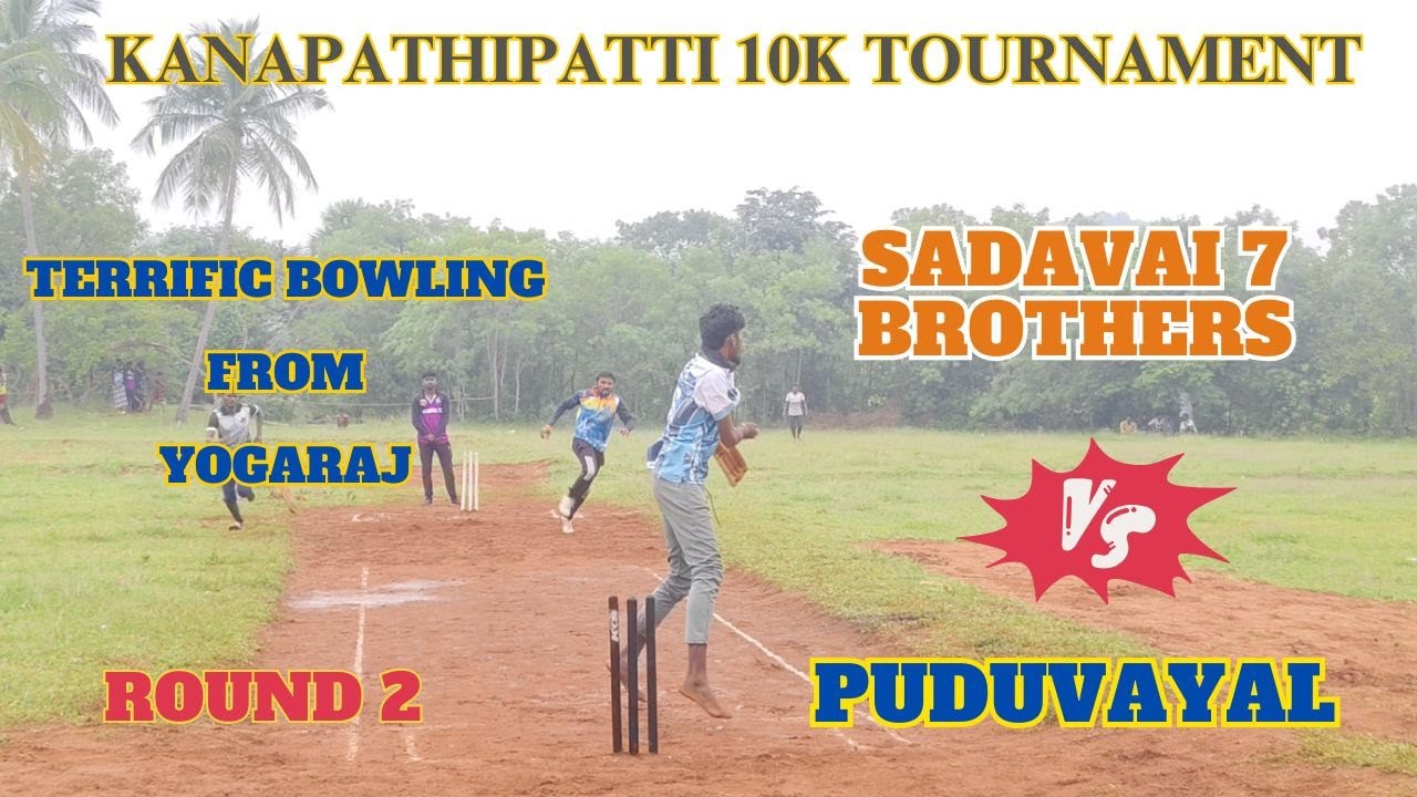 KANAVAI CC 10K TOURNAMENT|| PUDUVAYAL V S SADAVAI 7 BROTHERS ROUND 2 ...
