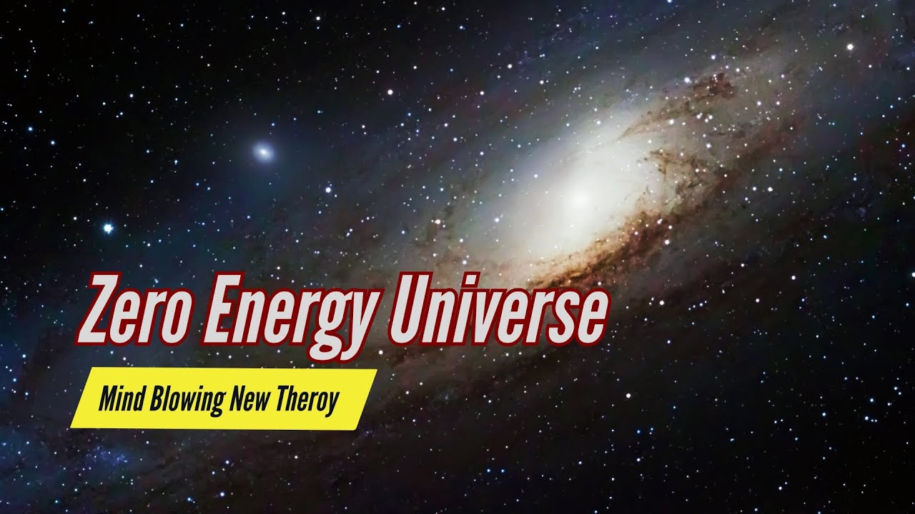 Zero Energy Universe - Mind Blowing New Theory - YouTube