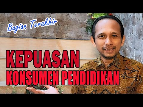 Pemasaran Pendidikan, Bagian 10 [] KEPUASAN KONSUMEN PENDIDIKAN