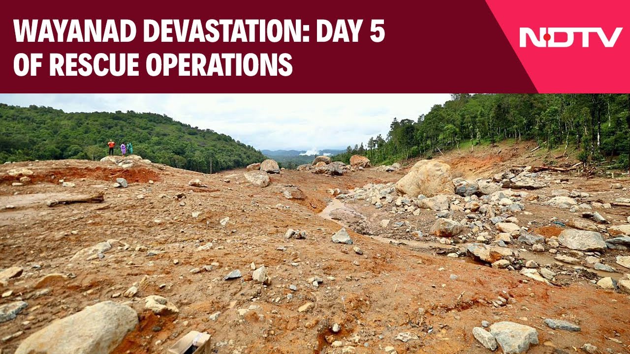 Wayanad Landslides | Wayanad Devastation: Day 5 Of Rescue Operations ...
