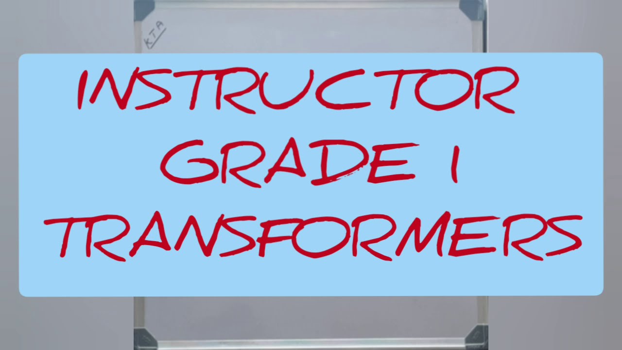 INSTRUCTOR GRADE I EXAM PREPARATION TRANSFORMERS IMPORTANT POINTS - YouTube