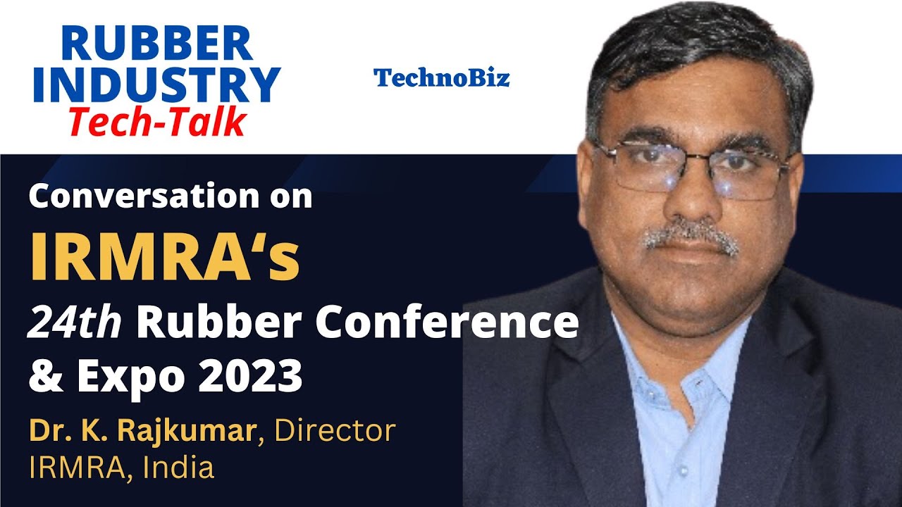 Conversation on IRMRA's 24th Rubber Conference & Expo 2023 with Dr. K ...