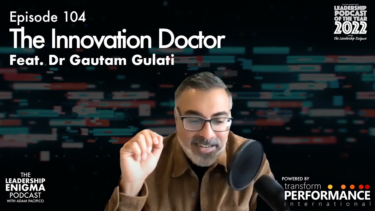 104: The Innovation Doctor | Dr Gautam Gulati - YouTube