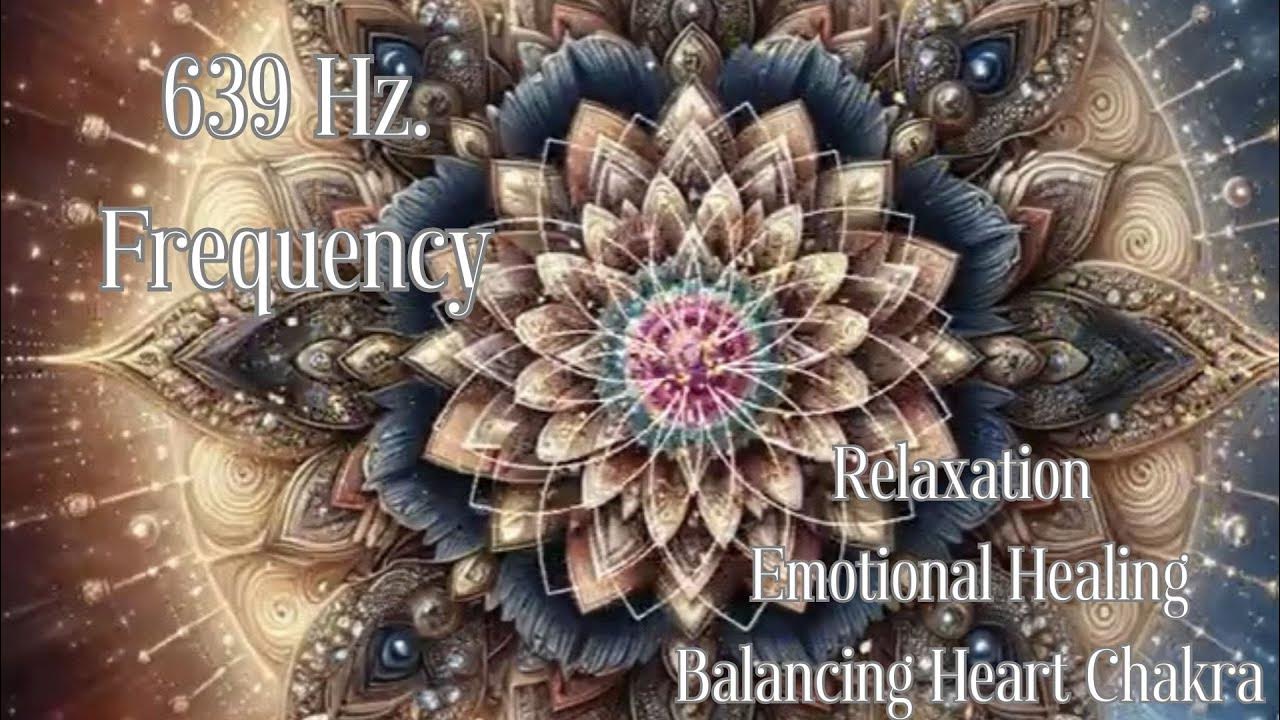 639-hz-frequency-for-relax-reduce-stress-and-anxiety-emotional