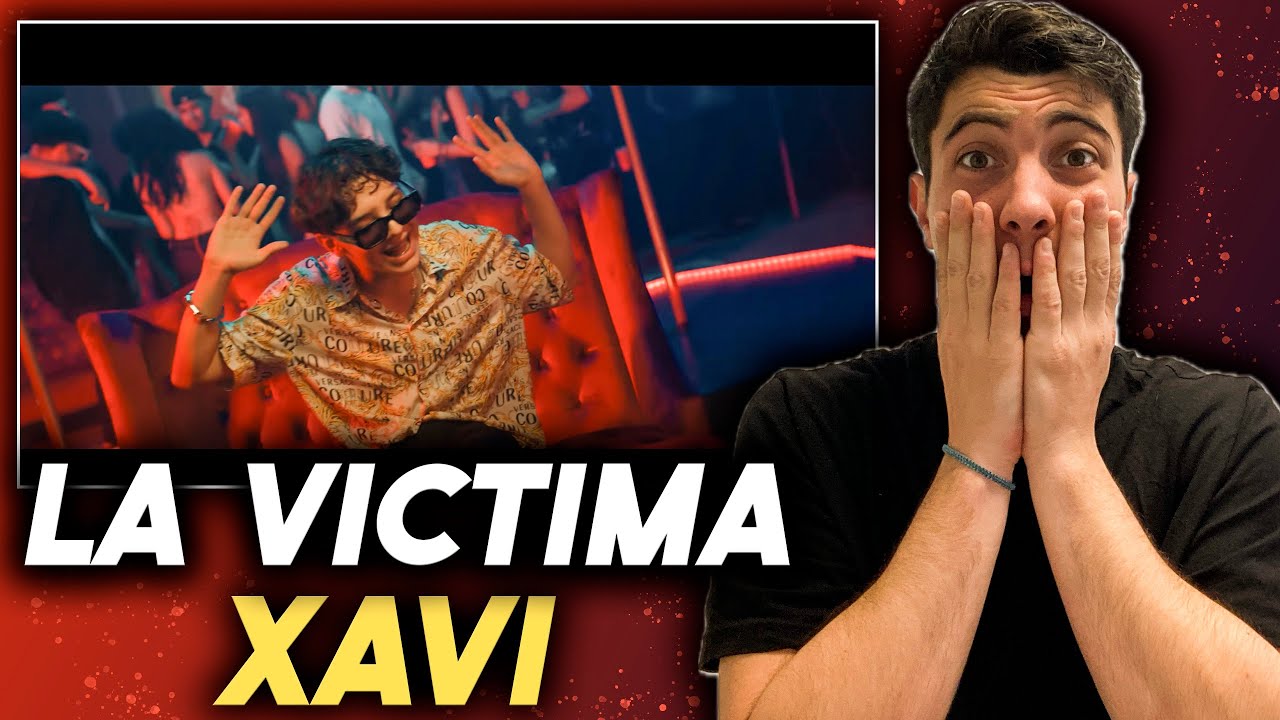 REACCIÓN -- XAVI -- La Víctima (video oficial) - YouTube