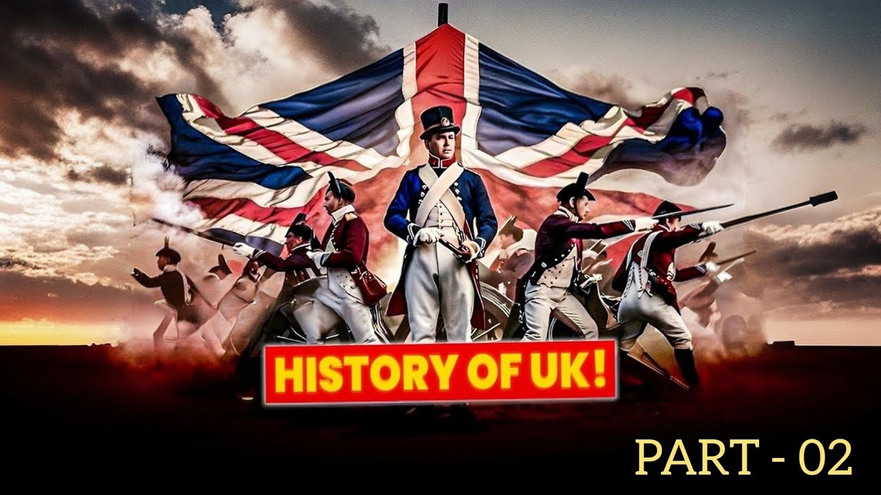 History of the UK: From Origins to Today (PART - 02) | Ancient ...