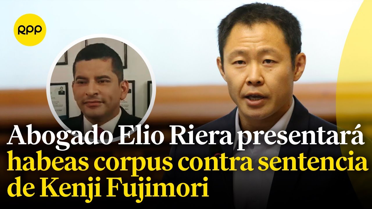 Abogado Elio Riera Rechaza Sentencia De Kenji Fujimori Y Anuncia Que