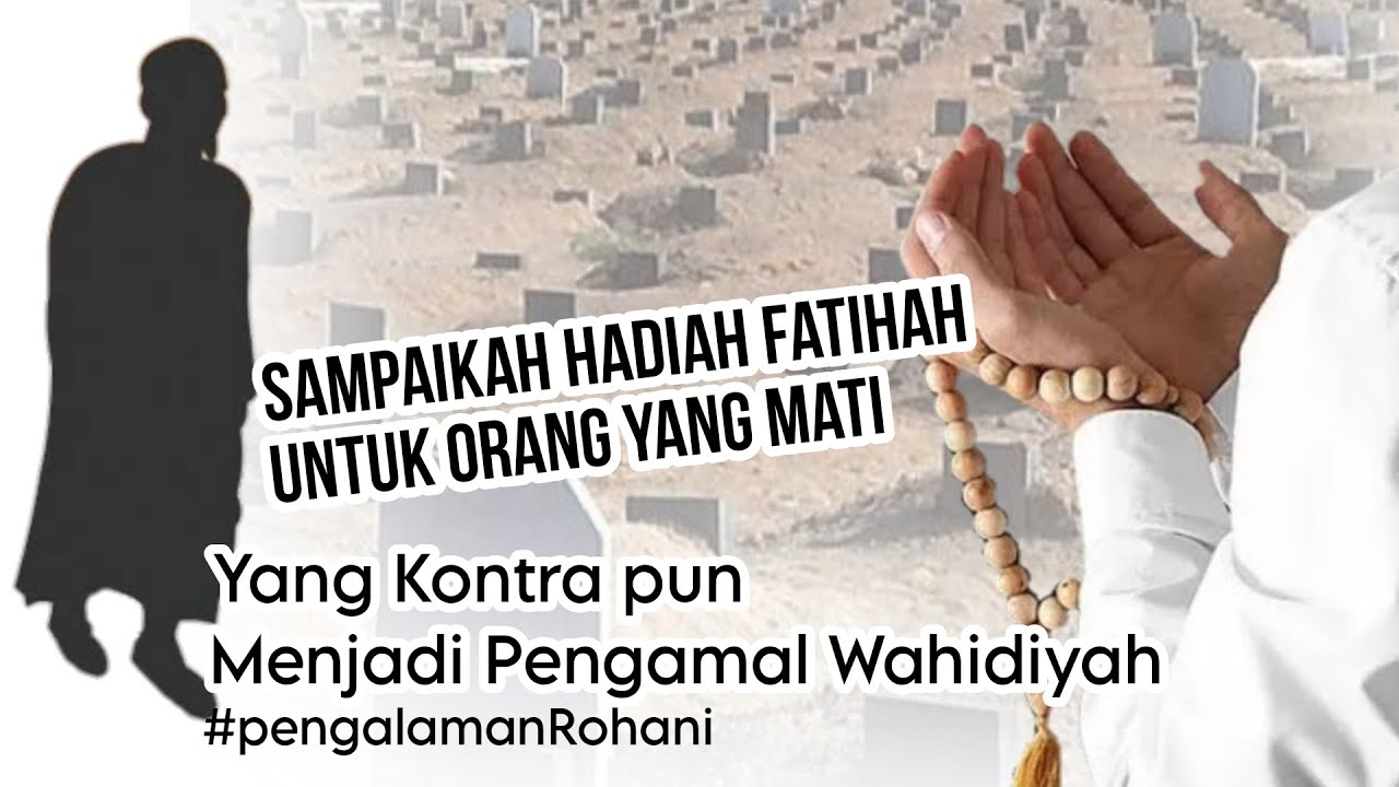 Sampaikah Hadiah Fatihah Untuk Orang Mati? I Yang Kontra Pun Menjadi ...
