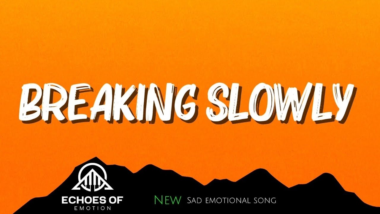 Breaking Slowly _ Sad Emotional Song (Lyric Video) - YouTube