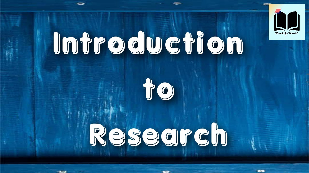 INTRODUCTION TO RESEARCH (PART 1) - YouTube