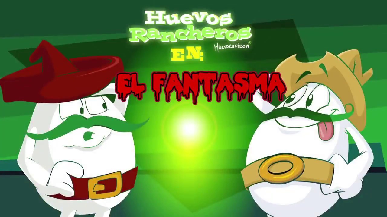 HuevoCartoon - Huevos Rancheros en: El fantasma - YouTube