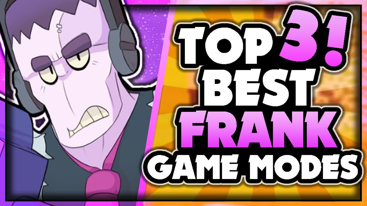 The TOP 3 BEST GAME MODES For FRANK! - How To Push Effectively With ...